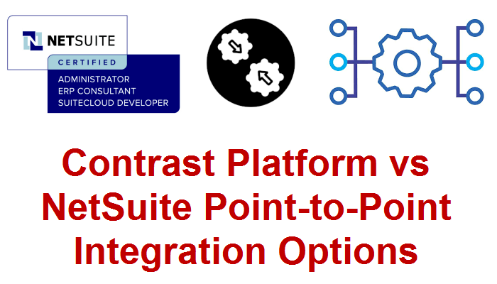 Contrast Middleware vs NetSuite Point-to-Point Integration Options Contrast Middleware vs NetSuite Point-to-Point Integration Options