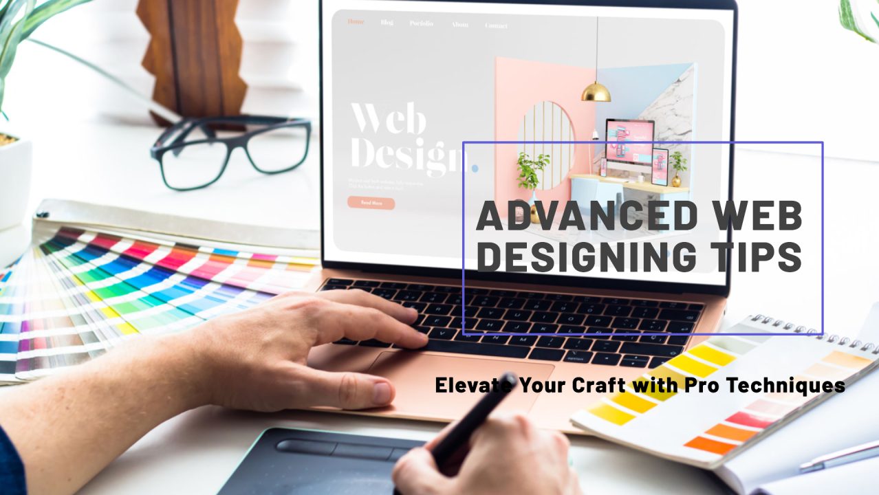Elevate Your Craft: Advanced Web Designing Tips for Pro Designers 💡 Elevate Your Craft: Advanced Web Designing Tips for Pro Designers 💡