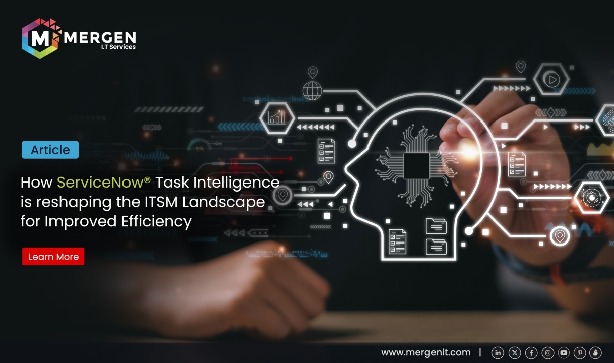 How ServiceNow® Task Intelligence is Transforming ITSM Landscape for ... How ServiceNow® Task Intelligence is Transforming ITSM Landscape for ...