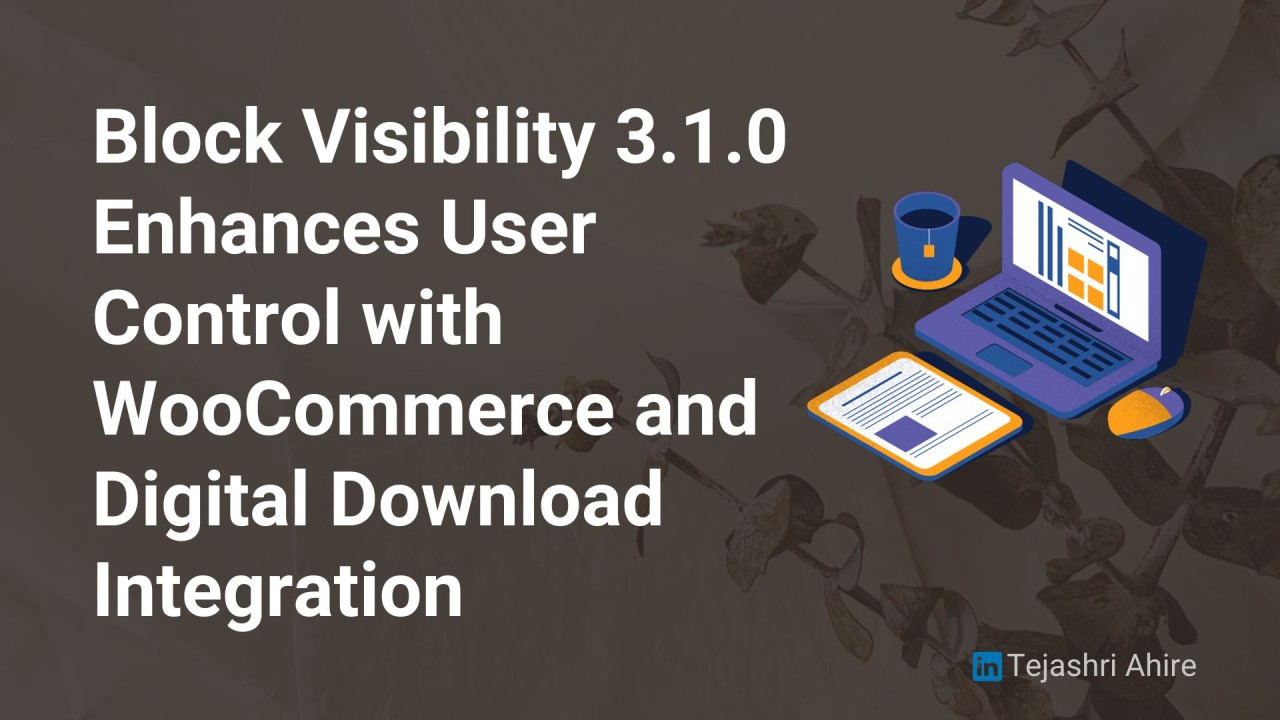 Block Visibility 3.1.0 Enhances User Control with WooCommerce and Easy ... Block Visibility 3.1.0 Enhances User Control with WooCommerce and Easy ...