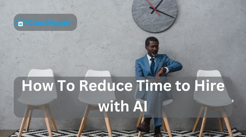 How to Reduce Time to Hire With AI? How to Reduce Time to Hire With AI?