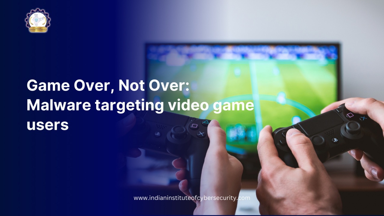 Game Over, Not Over: Malware targeting video game users Game Over, Not Over: Malware targeting video game users