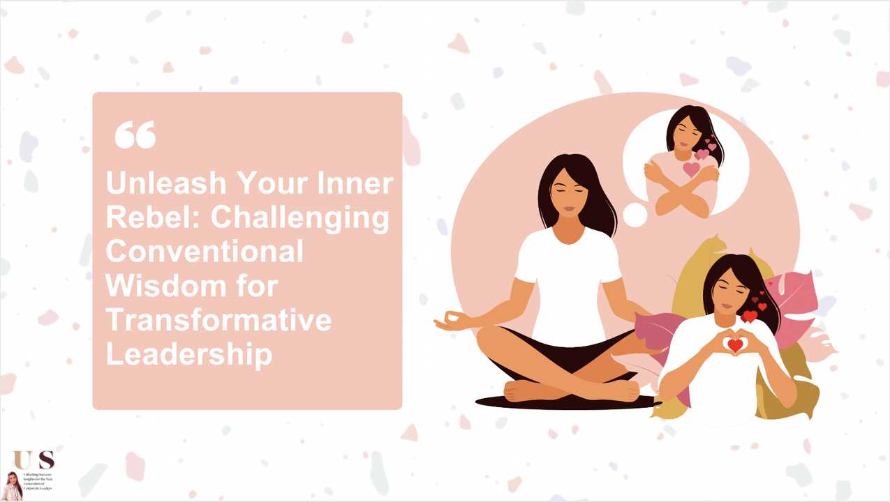 Unleash Your Inner Rebel: Challenging Conventional Wisdom for ... Unleash Your Inner Rebel: Challenging Conventional Wisdom for ...