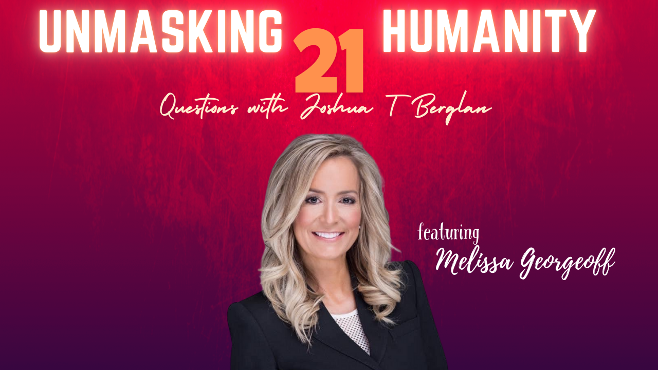 UnMasking Humanity: 21 Questions with Joshua T Berglan UnMasking Humanity: 21 Questions with Joshua T Berglan