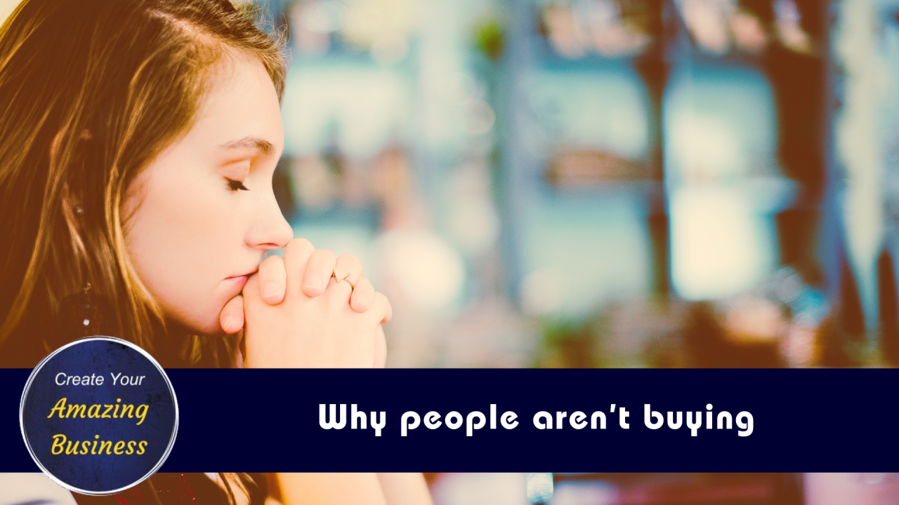 Why people aren’t buying from your business Why people aren’t buying from your business