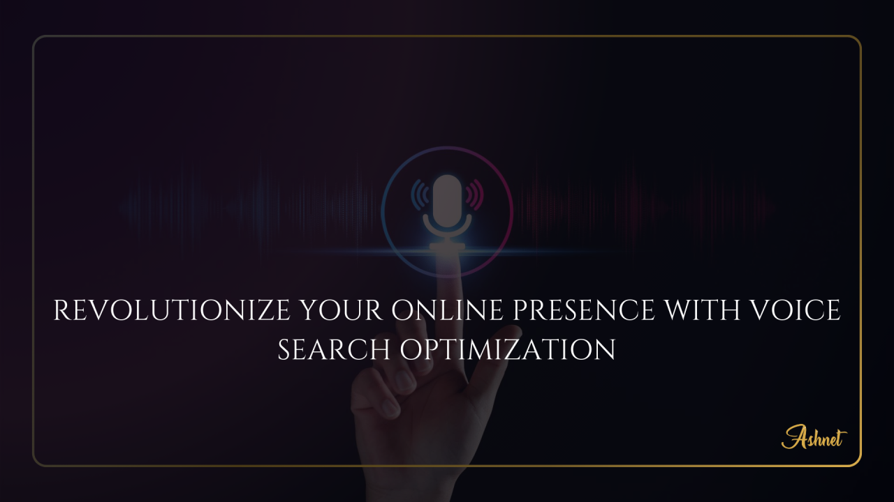 Revolutionize Your Online Presence with Voice Search Optimization Revolutionize Your Online Presence with Voice Search Optimization