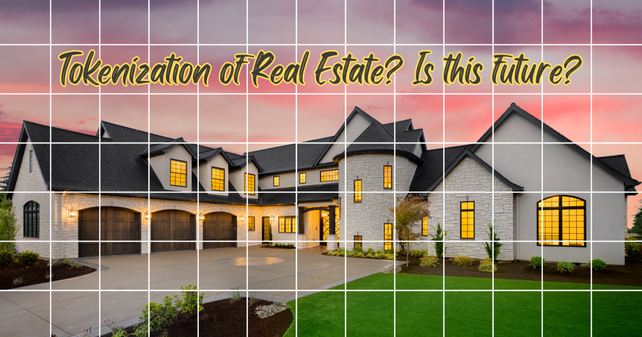 From Property to Tokenization: Is This the Future of Real Estate Investing? From Property to Tokenization: Is This the Future of Real Estate Investing?