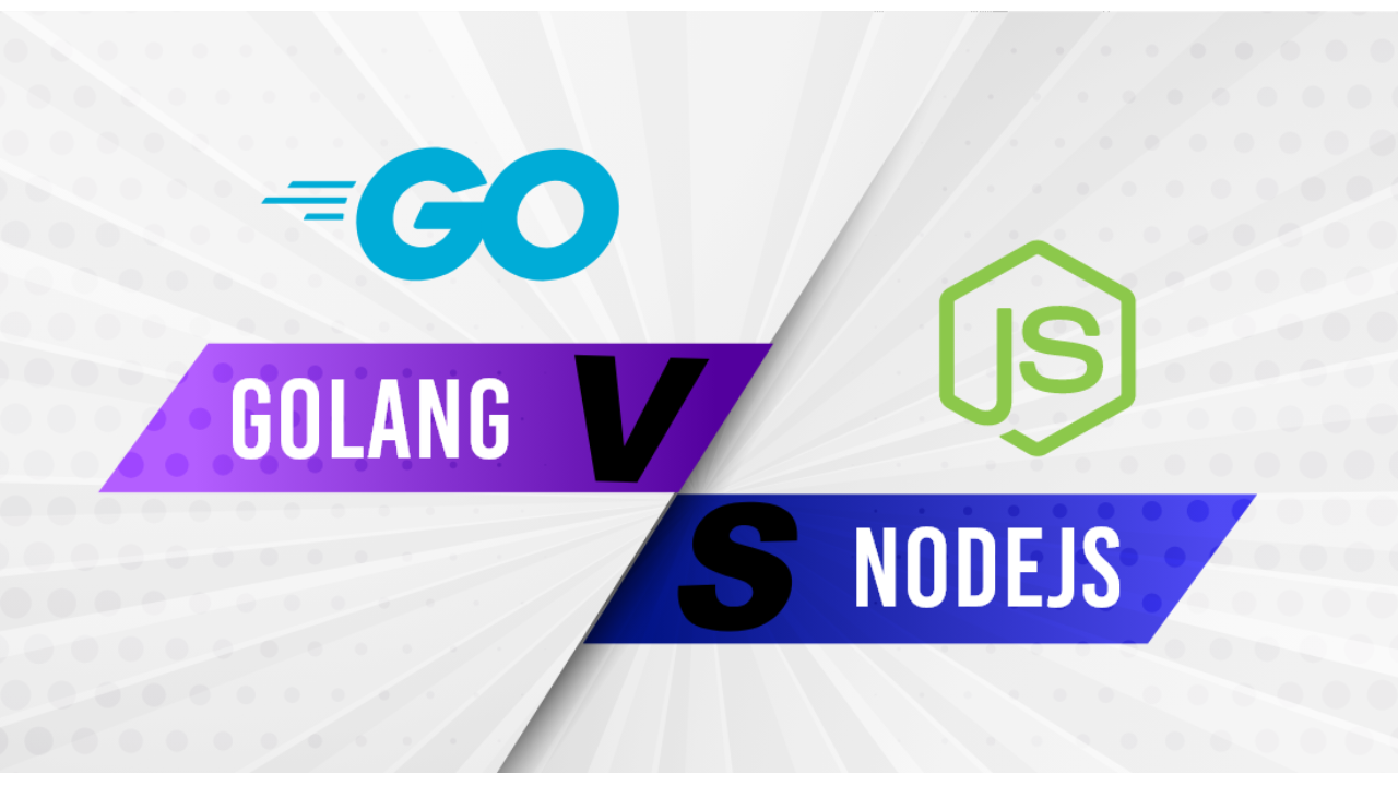 Golang or NodeJS For Web Development? Golang or NodeJS For Web Development?