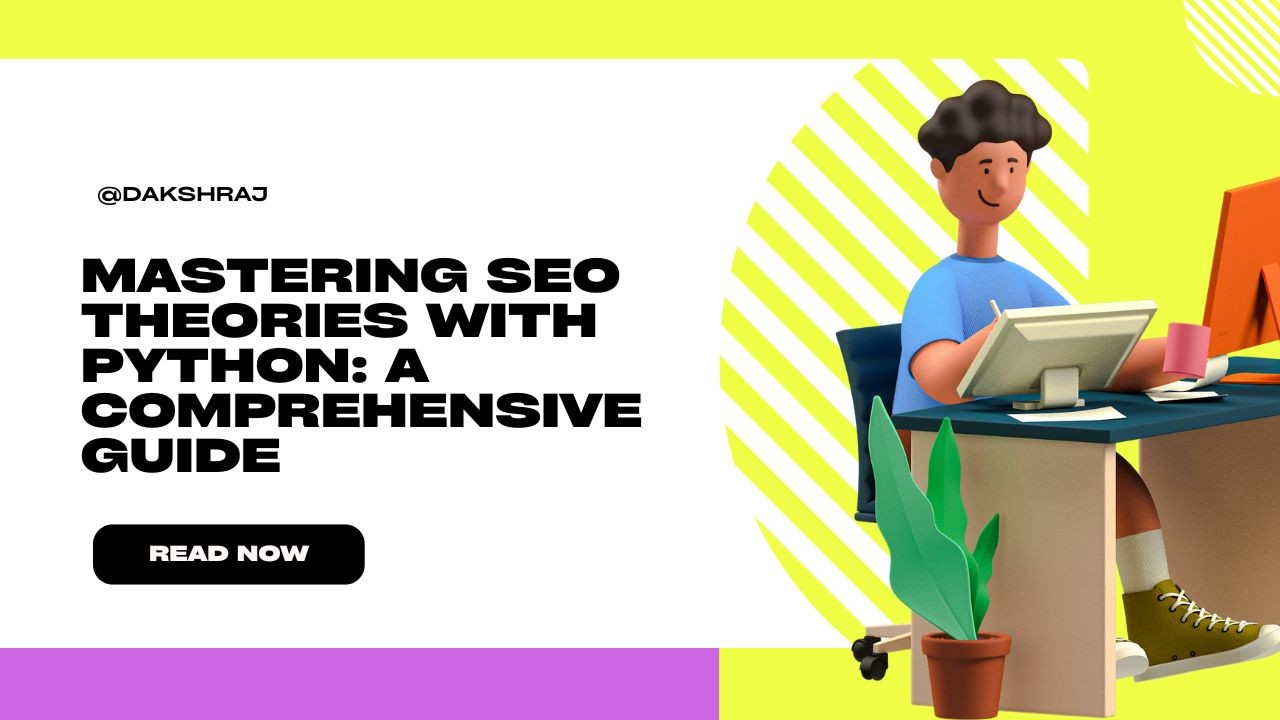 Mastering SEO Theories with Python: A Comprehensive Guide Mastering SEO Theories with Python: A Comprehensive Guide