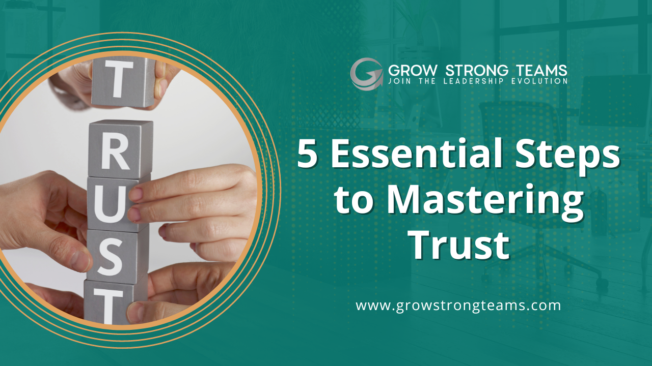 5 Essential Steps to Mastering Trust 5 Essential Steps to Mastering Trust