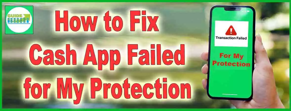 How to Fix Cash App Failed for My Protection How to Fix Cash App Failed for My Protection