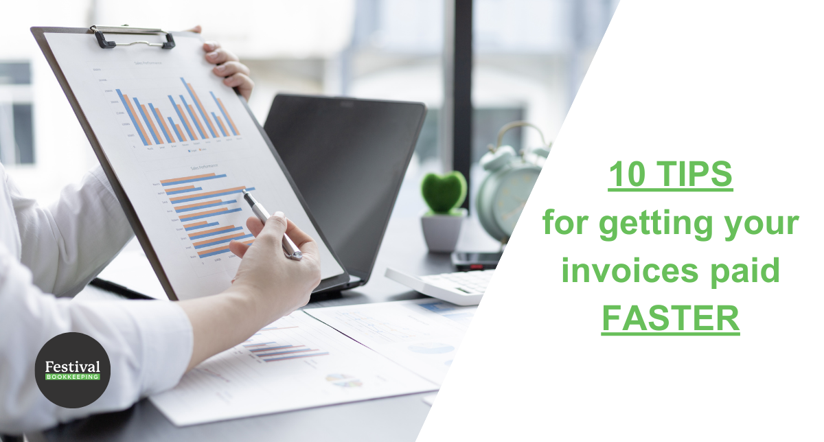 10 Tips for Getting Your Invoices Paid Faster 10 Tips for Getting Your Invoices Paid Faster