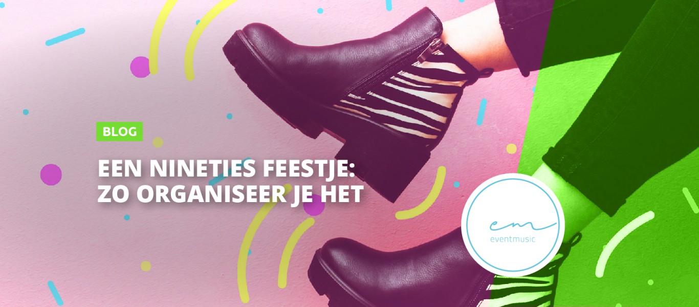 Een nineties feestje: zo organiseer je het! Een nineties feestje: zo organiseer je het!
