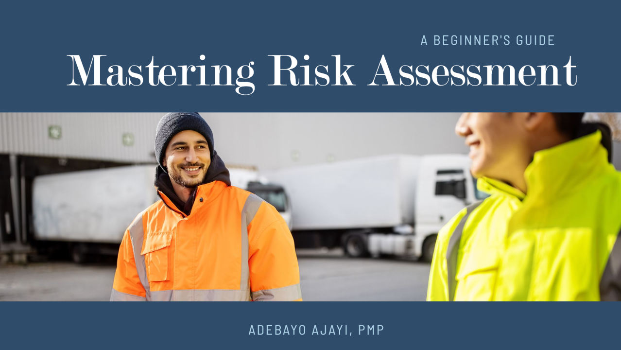 Mastering Risk Assessment: A Beginner's Guide Mastering Risk Assessment: A Beginner's Guide