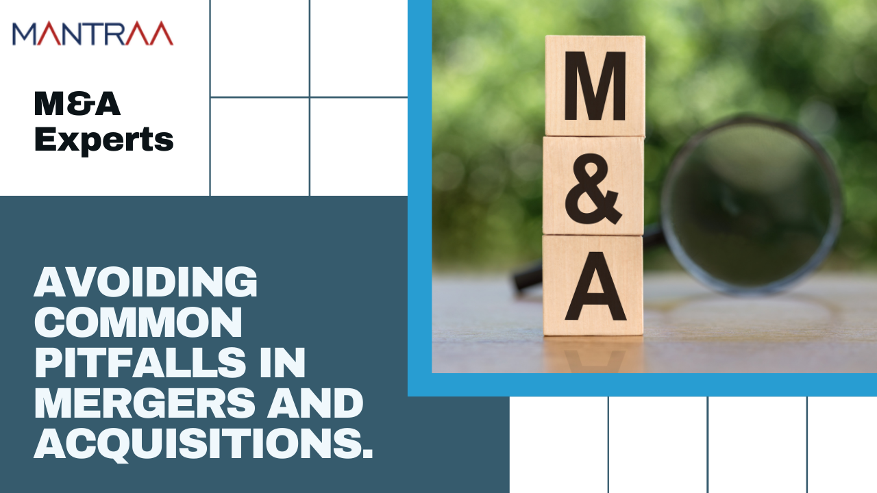 Avoiding Common Pitfalls in M&A: Expert Advice Avoiding Common Pitfalls in M&A: Expert Advice
