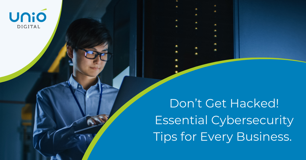 Don’t Get Hacked! Essential Cybersecurity Tips for Every Business. Don’t Get Hacked! Essential Cybersecurity Tips for Every Business.