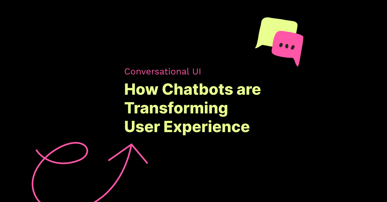 Conversational UI: How Chatbots are Transforming User Experience Conversational UI: How Chatbots are Transforming User Experience