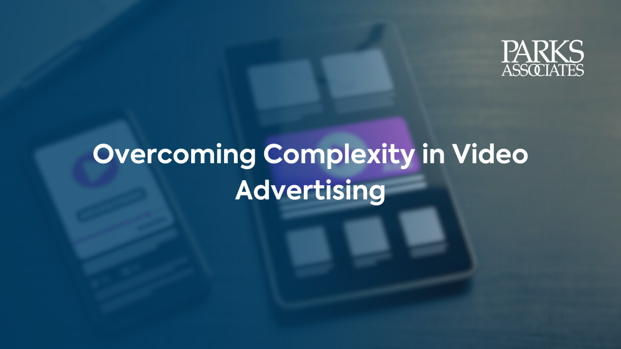 Overcoming Complexity in Video Advertising Overcoming Complexity in Video Advertising