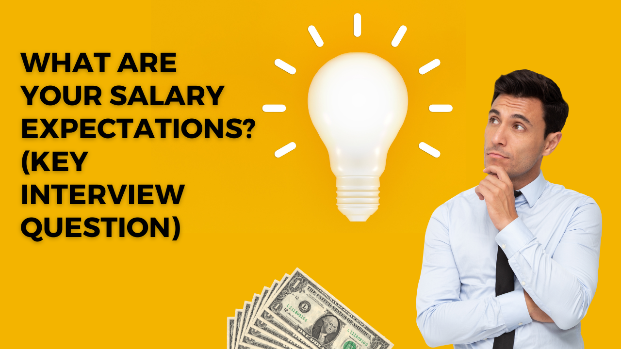 What Are Your Salary Expectations? (Key Interview Question) What Are Your Salary Expectations? (Key Interview Question)