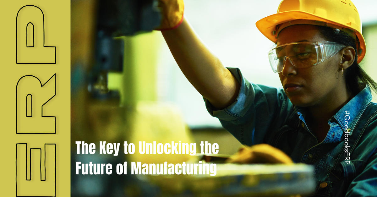 ERP Software: The Key to Unlocking the Future of Manufacturing ERP Software: The Key to Unlocking the Future of Manufacturing