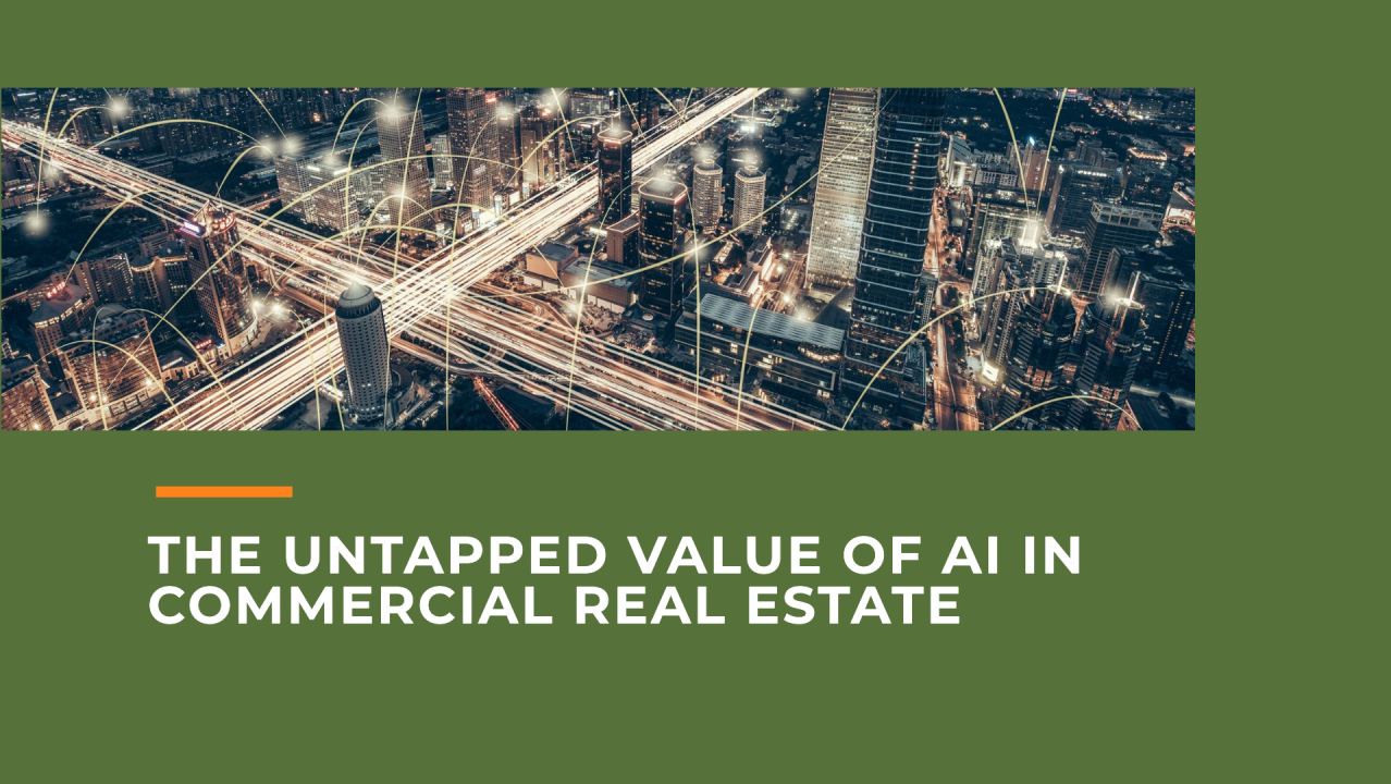 The Untapped Value of AI in Commercial Real Estate The Untapped Value of AI in Commercial Real Estate