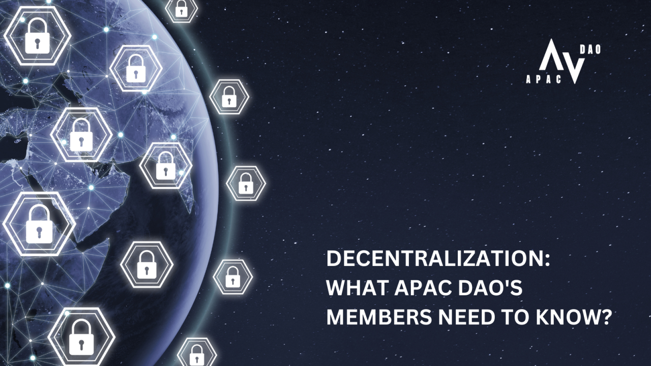 Debunking the Myth of Decentralization: What APAC DAOs Need to Know Debunking the Myth of Decentralization: What APAC DAOs Need to Know