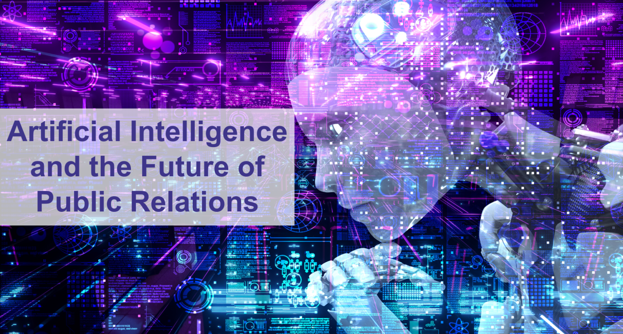 Artificial Intelligence and the Future of Public Relations Artificial Intelligence and the Future of Public Relations