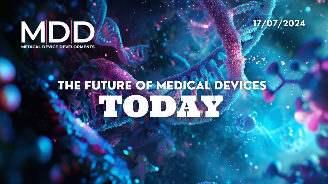 Medical Device Developments Weekly Medical Device Developments Weekly