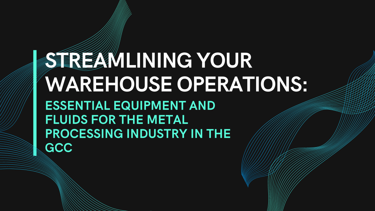 STREAMLINING YOUR WAREHOUSE OPERATIONS: ESSENTIAL EQUIPMENT AND FLUIDS ... STREAMLINING YOUR WAREHOUSE OPERATIONS: ESSENTIAL EQUIPMENT AND FLUIDS ...
