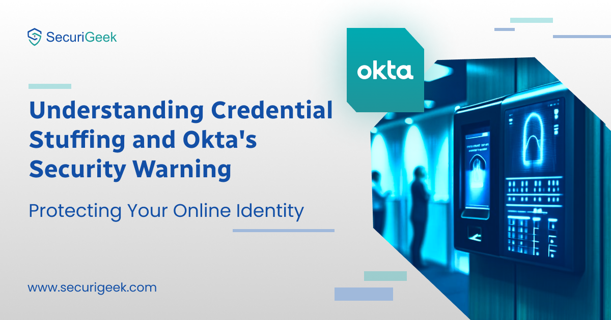 Understanding Credential Stuffing: Why Okta is Concerned Understanding Credential Stuffing: Why Okta is Concerned