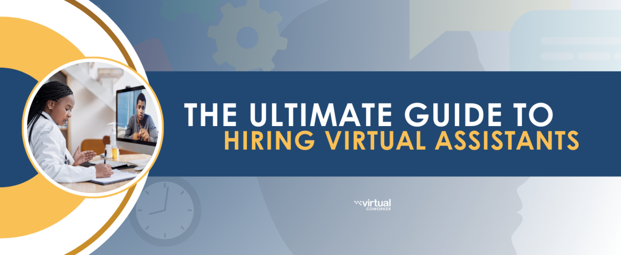 The Ultimate Guide to Hiring Virtual Assistants The Ultimate Guide to Hiring Virtual Assistants