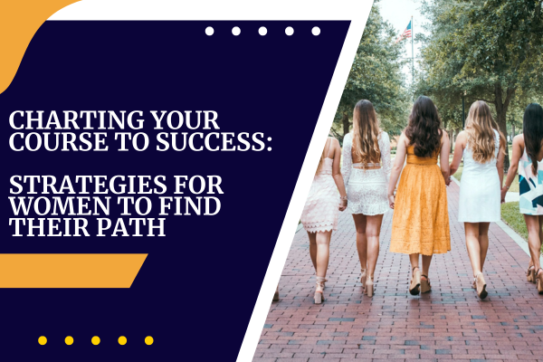 Charting Your Course to Success Charting Your Course to Success