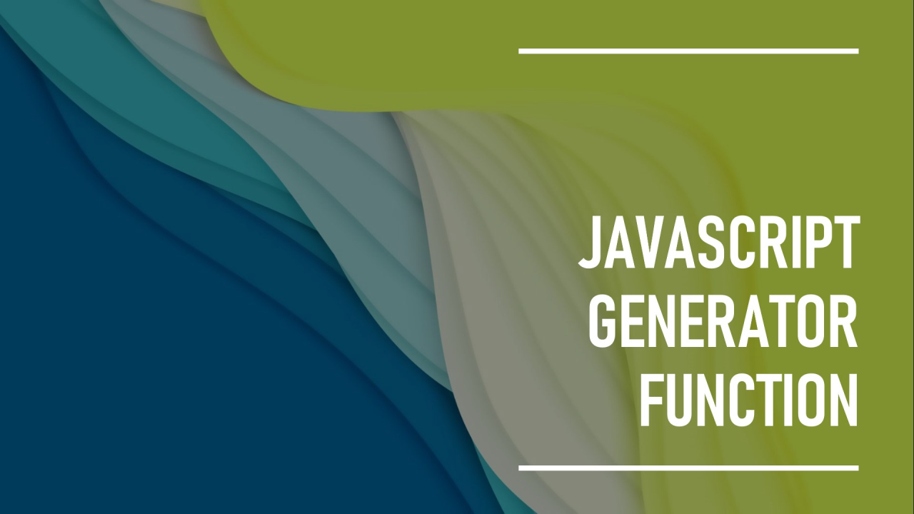 Generator Functions in JS Generator Functions in JS