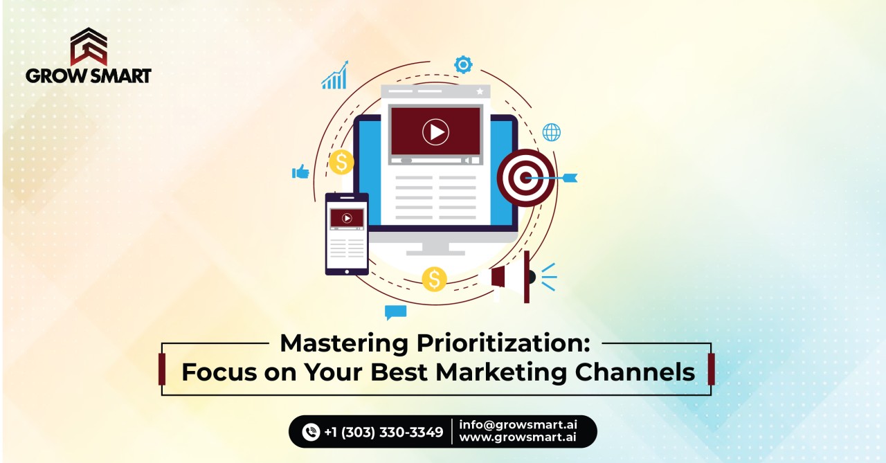 Mastering Prioritization: Focus on Your Best Marketing Channels Mastering Prioritization: Focus on Your Best Marketing Channels