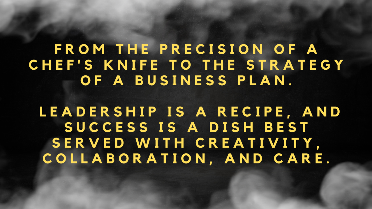 🚀 Leadership Lessons from the Kitchen to the Boardroom 🚀 Leadership Lessons from the Kitchen to the Boardroom