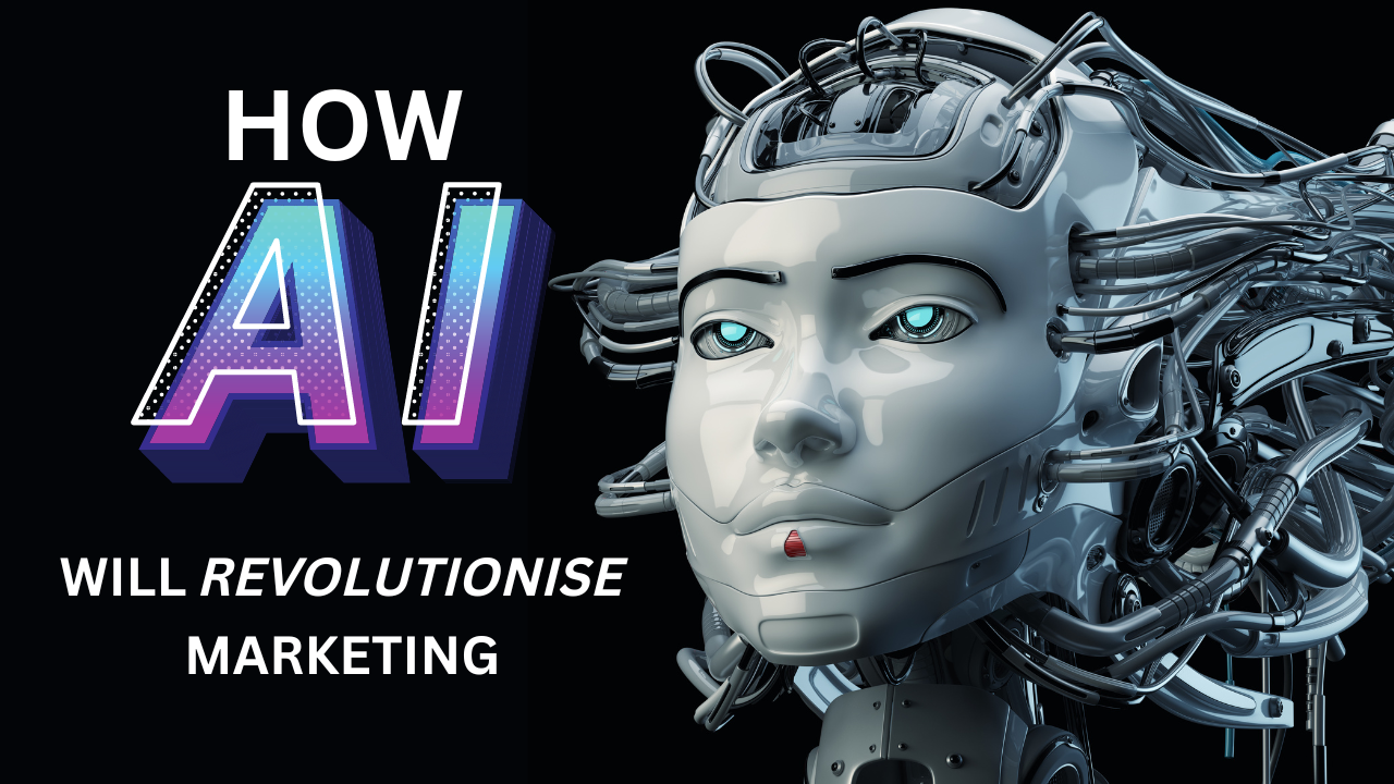 How AI will revolutionise Marketing How AI will revolutionise Marketing