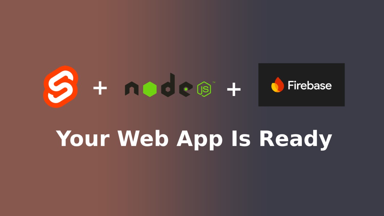 SvelteJS + NodeJS + Firebase: Your Complete Web Solution SvelteJS + NodeJS + Firebase: Your Complete Web Solution