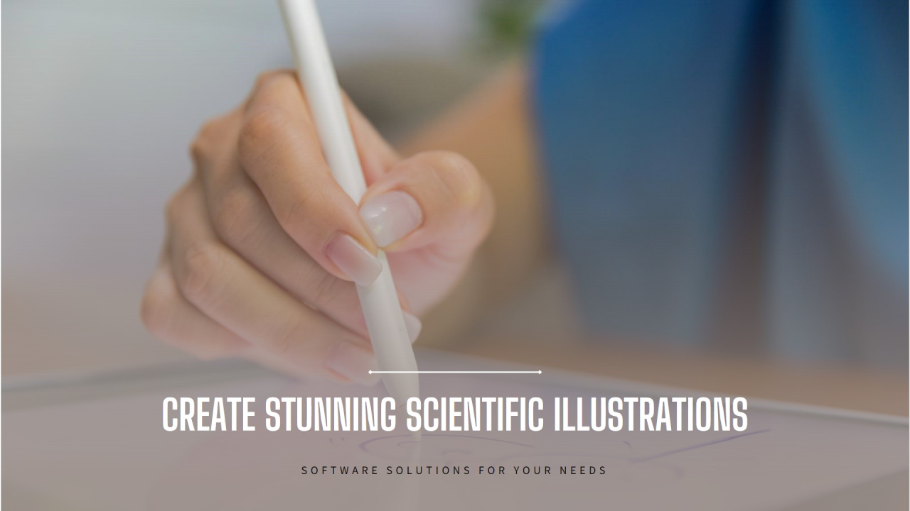 SOFTWARES FOR MAKING SCIENTIFIC ILLUSTRATIONS SOFTWARES FOR MAKING SCIENTIFIC ILLUSTRATIONS
