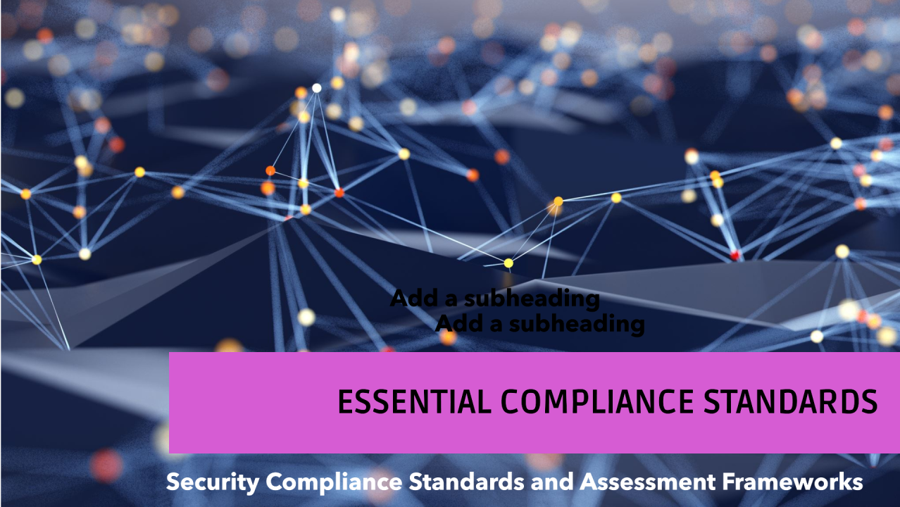 Unlocking Security Success: Essential Compliance Standards Unlocking Security Success: Essential Compliance Standards