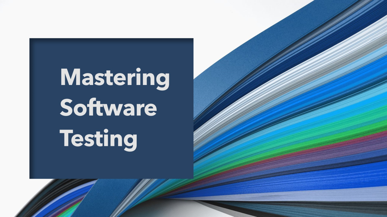 Mastering Software Testing: Essential Insights for Aspiring Testers Mastering Software Testing: Essential Insights for Aspiring Testers