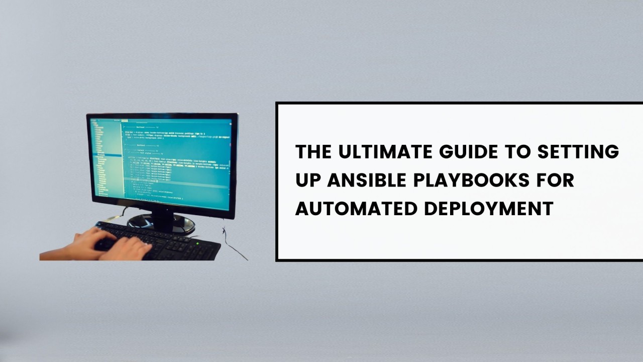 The Ultimate Guide to Setting Up Ansible Playbooks for Automated Deployment The Ultimate Guide to Setting Up Ansible Playbooks for Automated Deployment