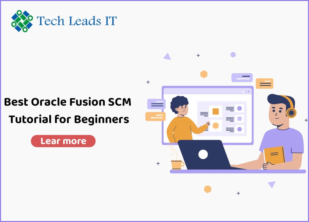 Best Oracle Fusion SCM Tutorial for Beginners Best Oracle Fusion SCM Tutorial for Beginners