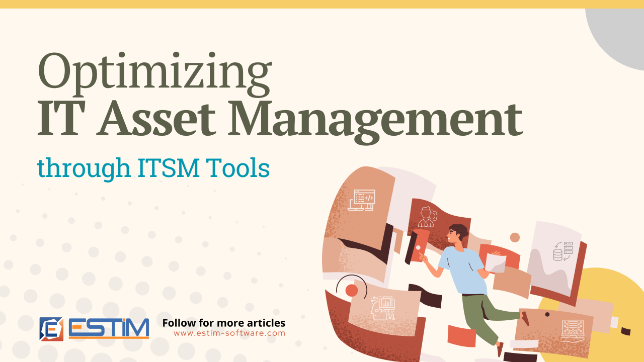 Optimizing IT Asset Management through ITSM Tools Optimizing IT Asset Management through ITSM Tools