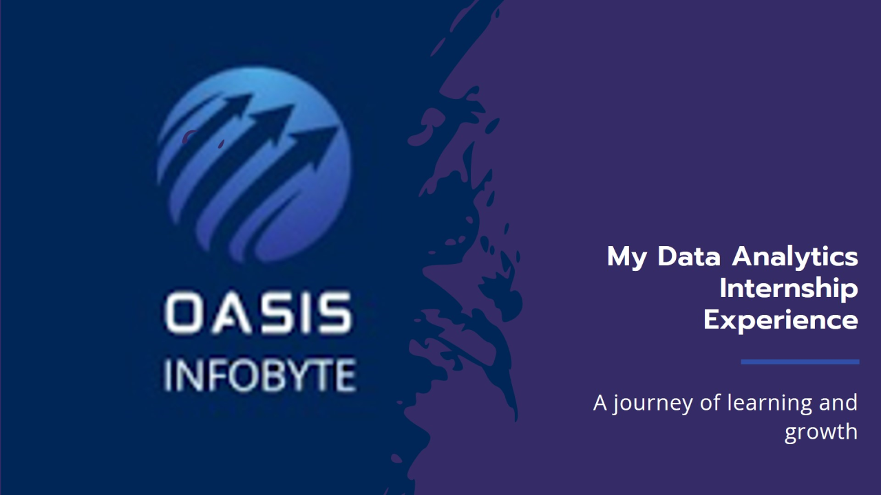 My Professional Journey: Internship Experience at Oasis Infobyte My Professional Journey: Internship Experience at Oasis Infobyte