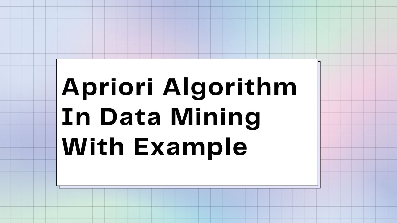 Apriori Algorithm In Data Mining With Example Apriori Algorithm In Data Mining With Example