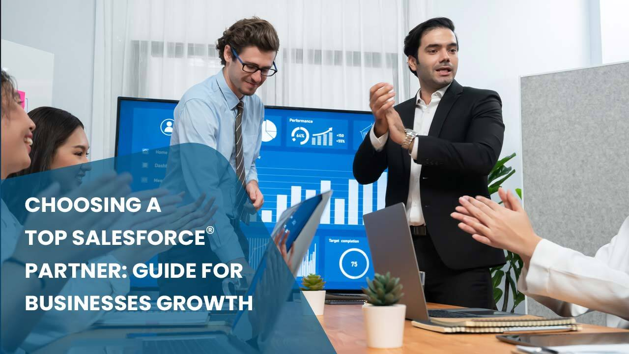 SELECTING THE BEST SALESFORCE PARTNER: A GUIDE TO BUSINESS GROWTH SELECTING THE BEST SALESFORCE PARTNER: A GUIDE TO BUSINESS GROWTH