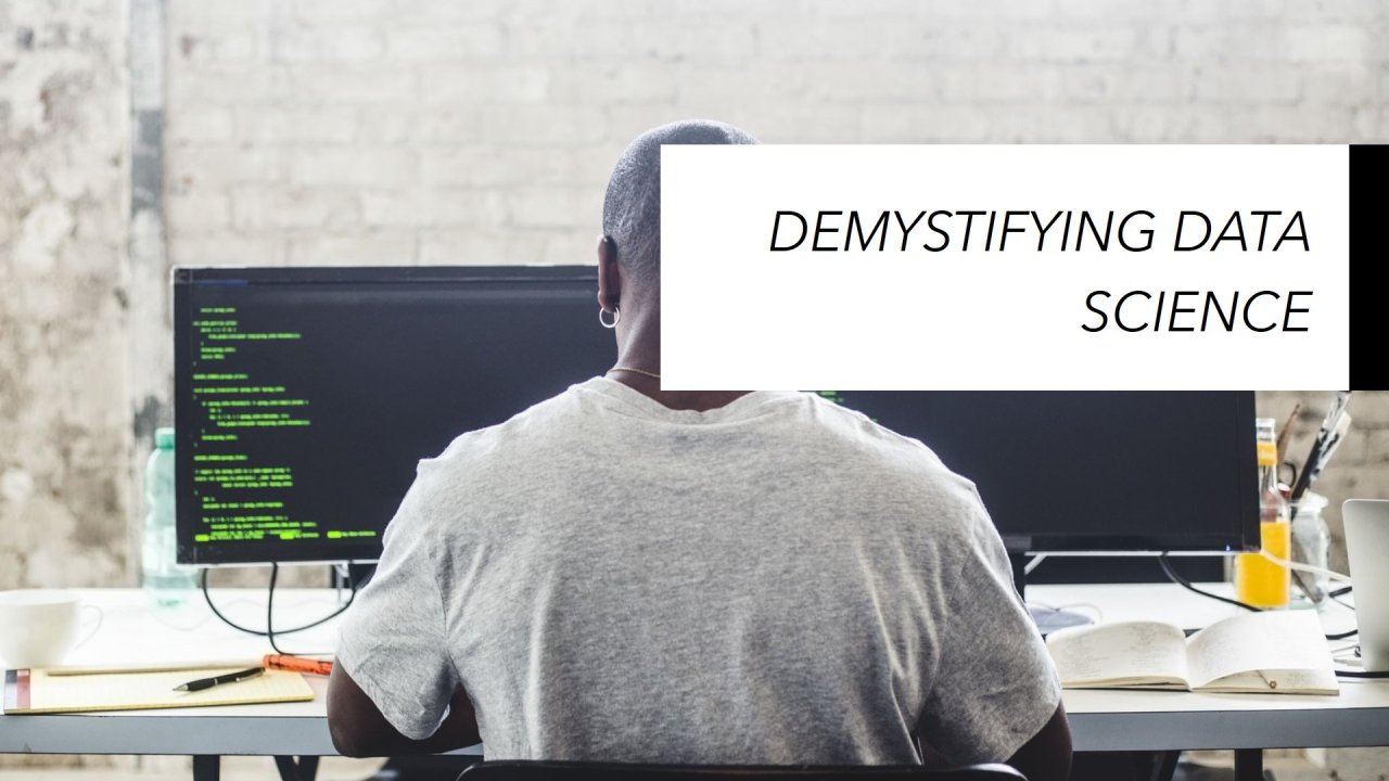 Demystifying Data Science: Understanding the Basics in Simple Terms Demystifying Data Science: Understanding the Basics in Simple Terms