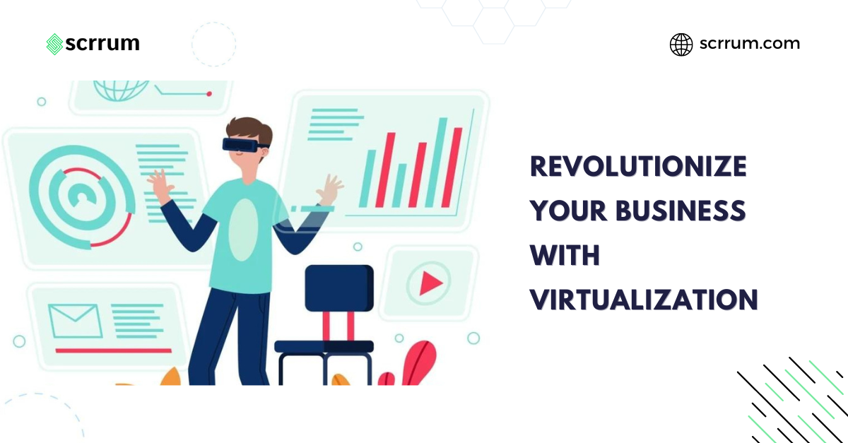 Revolutionize Your Business with Virtualization Revolutionize Your Business with Virtualization