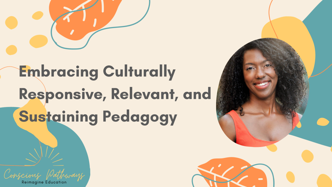 Culturally Responsive, Relevant, and Sustaining Pedagogy in Early Education Culturally Responsive, Relevant, and Sustaining Pedagogy in Early Education
