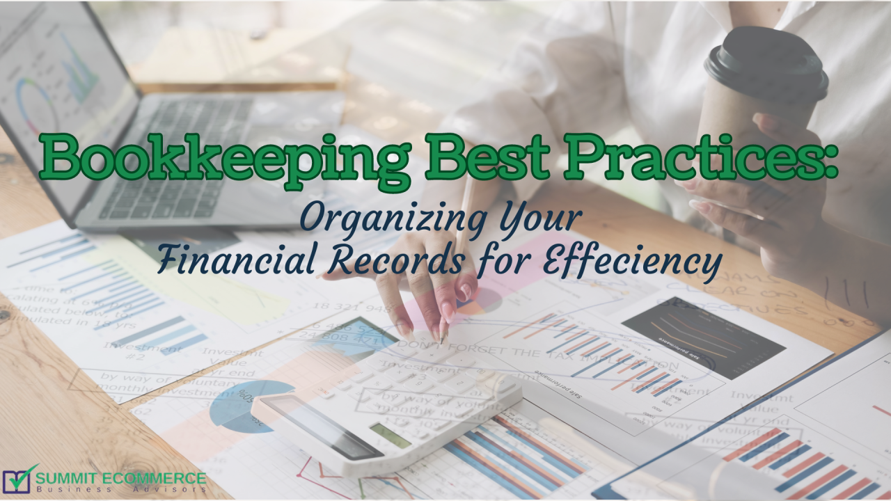 Bookkeeping Best Practices: Organizing Your Financial Records for ... Bookkeeping Best Practices: Organizing Your Financial Records for ...
